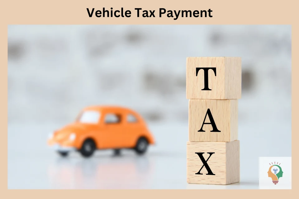 Vehicle Tax Payment Online: Step-by-Step Process & Requirements