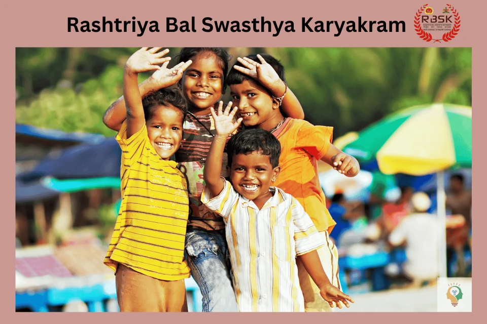 Rashtriya Bal Swasthya Karyakram (RBSK): About, Benefits, Application