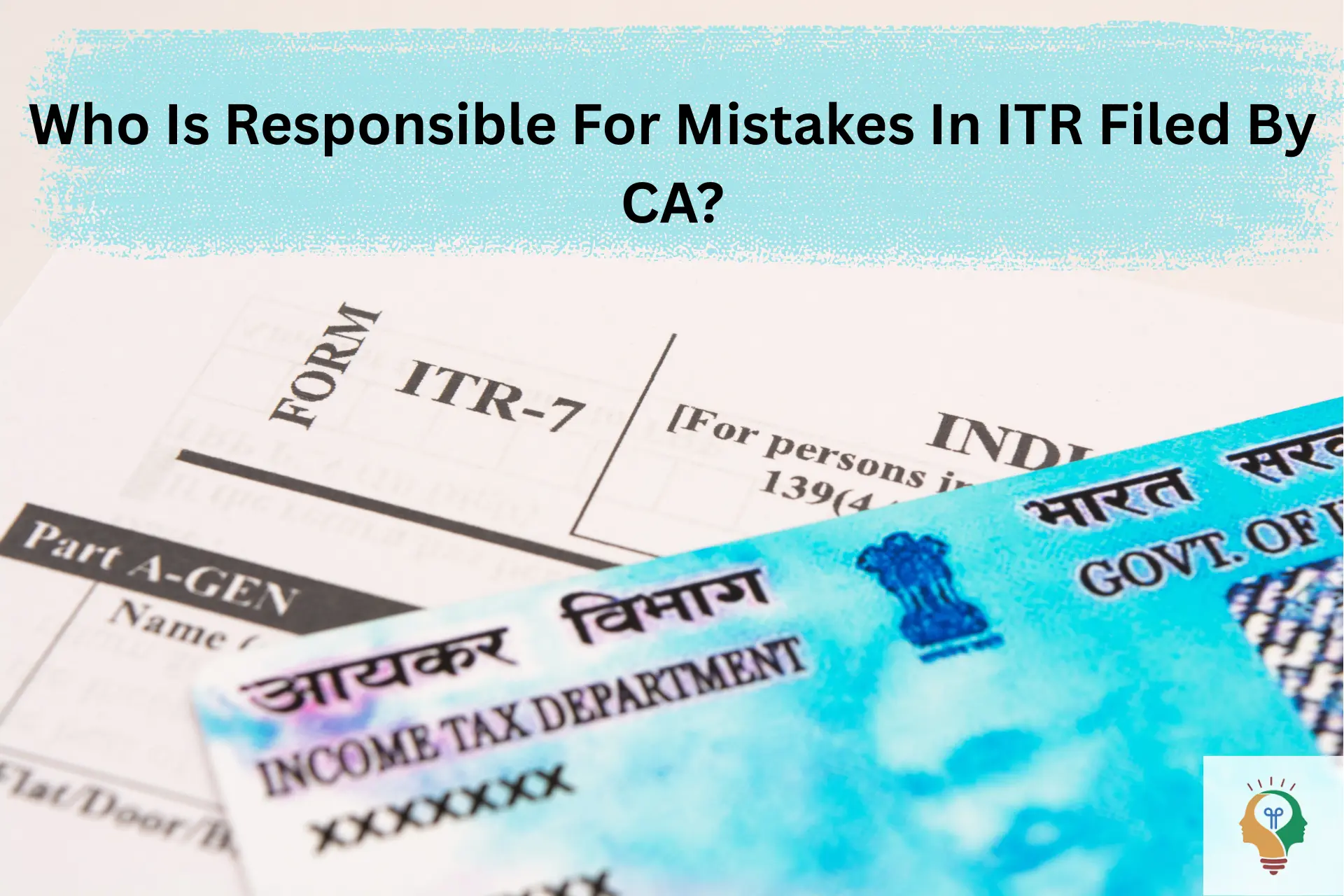 Who is Responsible For Mistakes In ITR Filed By CA? Who Will Pay The ...
