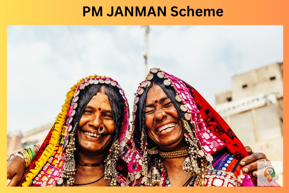 All About The PM JANMAN Scheme: Benefits, Eligibility, & More