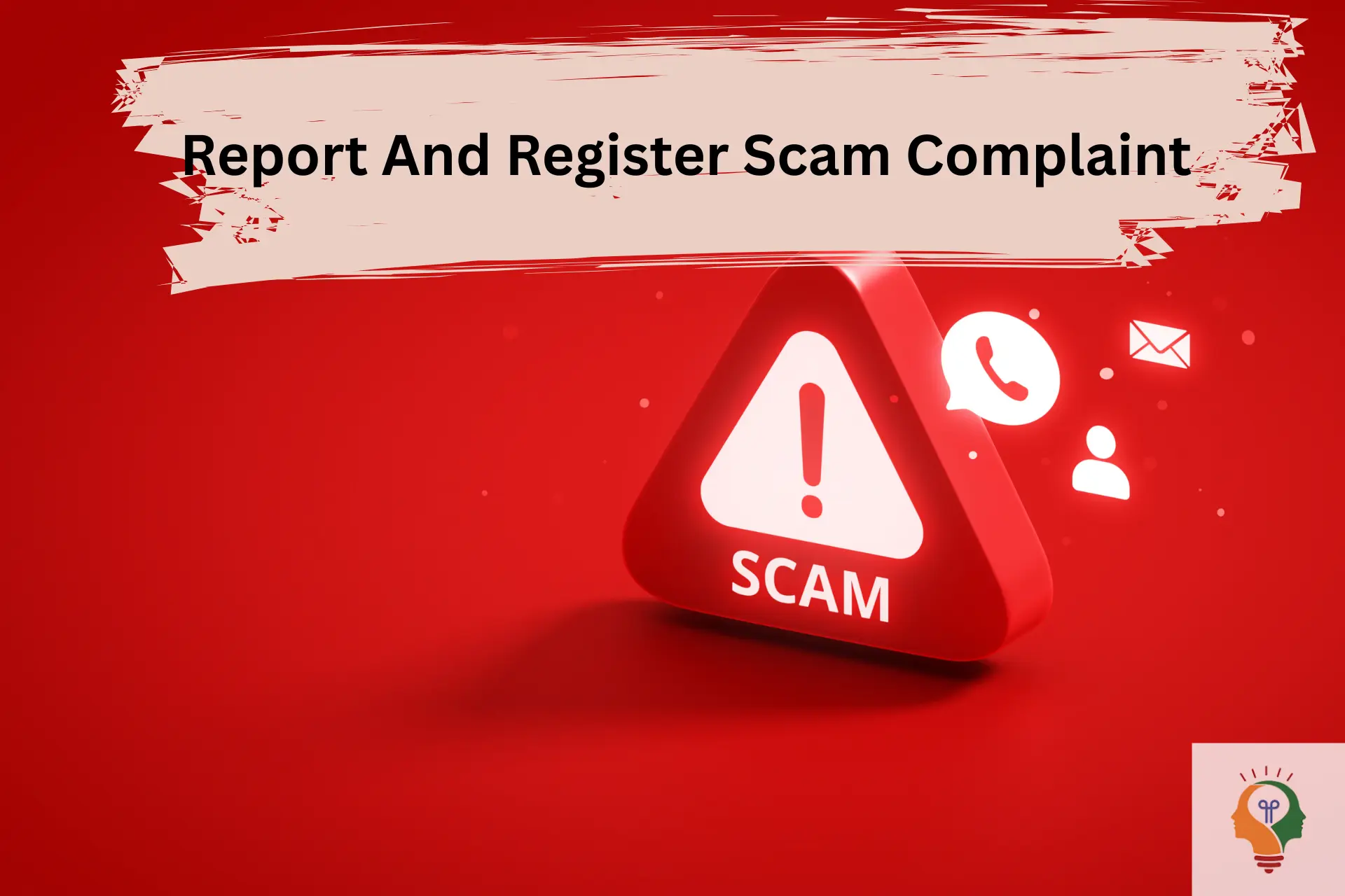 Been Scammed? Here Is How To Report And Register A Complaint!