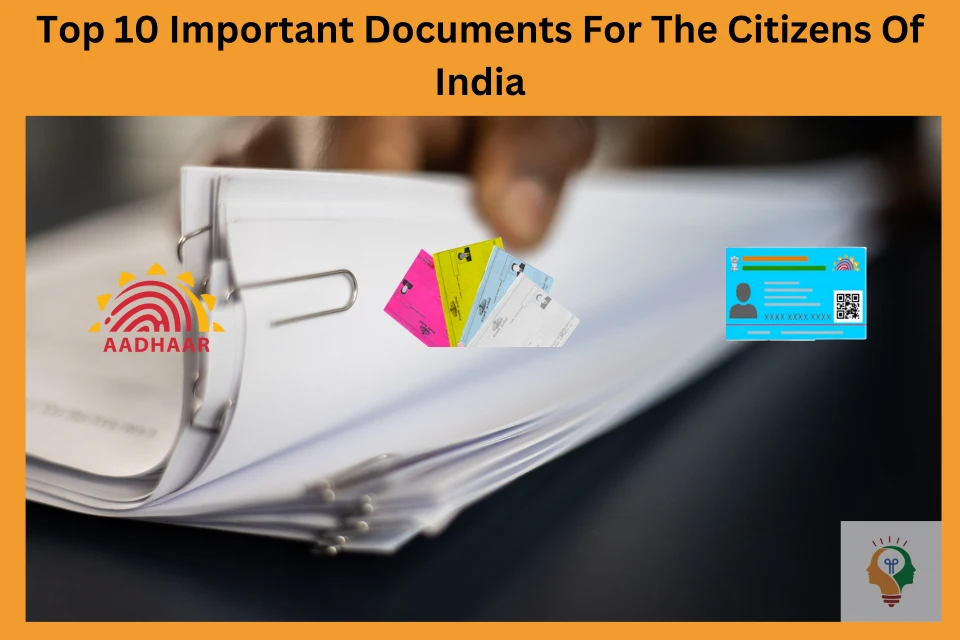 Top 10 Important Documents For The Citizens Of India