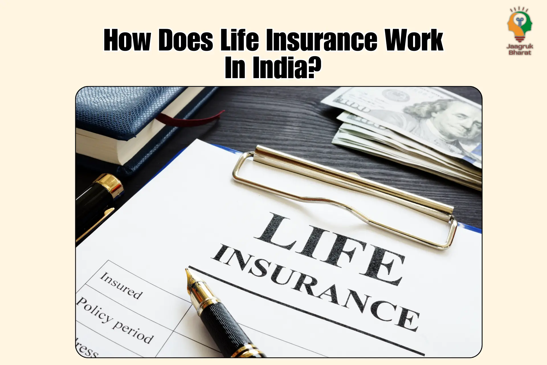 How Does Life Insurance Work In India: Details That Secure Your Future