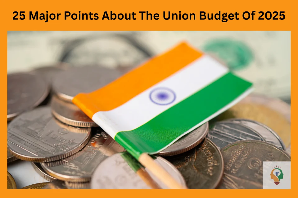 25 Major Points About The Union Budget Of 2025